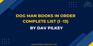 Dog Man Books in Order (Complete Series 1 -13) - TheLitPerspective