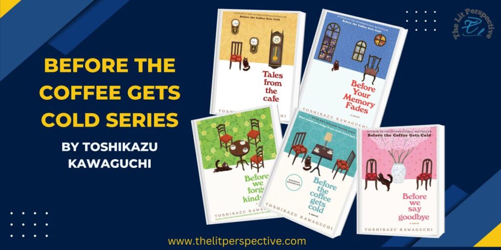 Before The Coffee Gets Cold Series (Updated list 2025)- TheLitPerspective